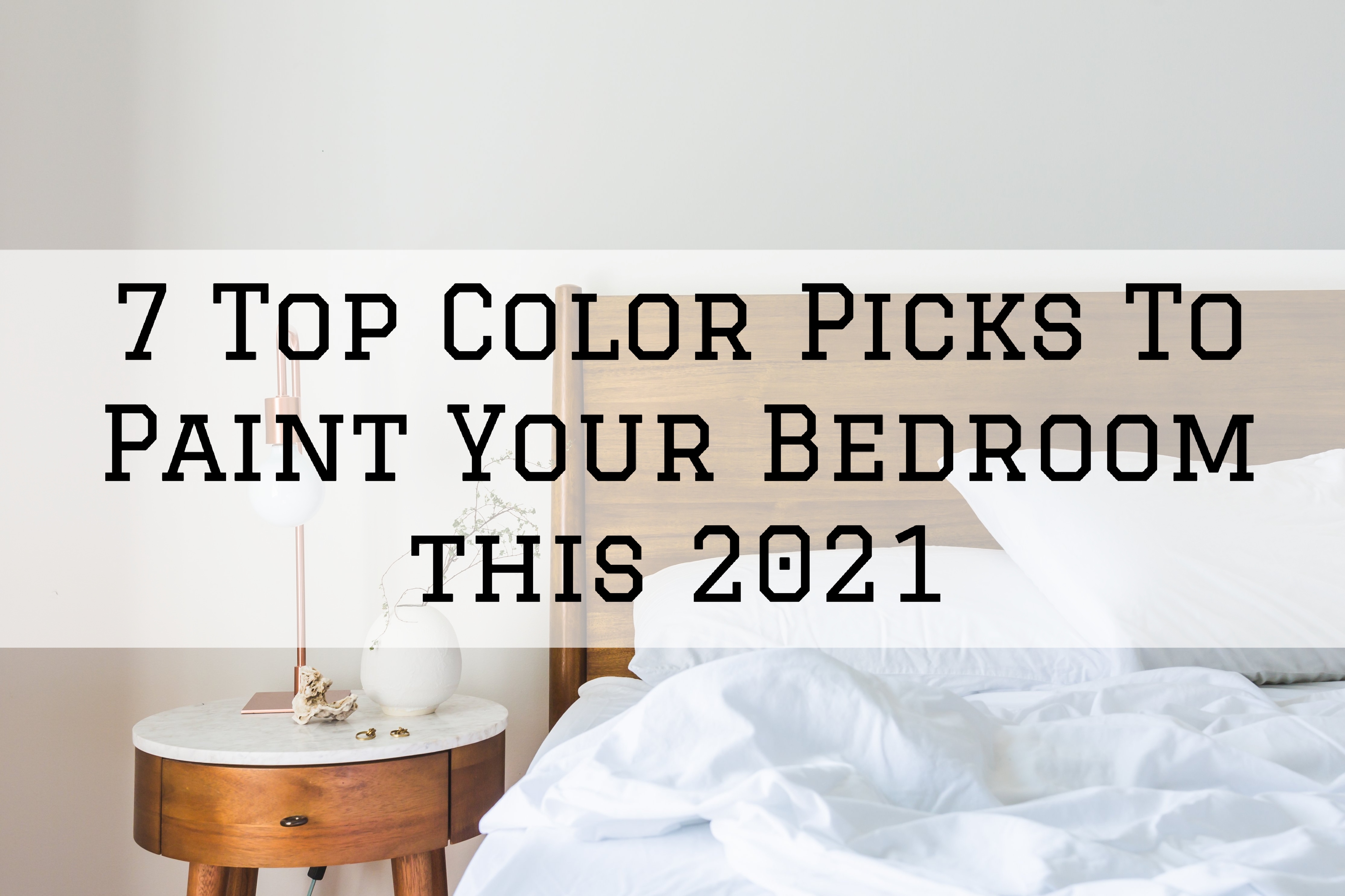 7 Top Color Picks To Paint Your Bedroom this 2021 in Richmond, MI ...