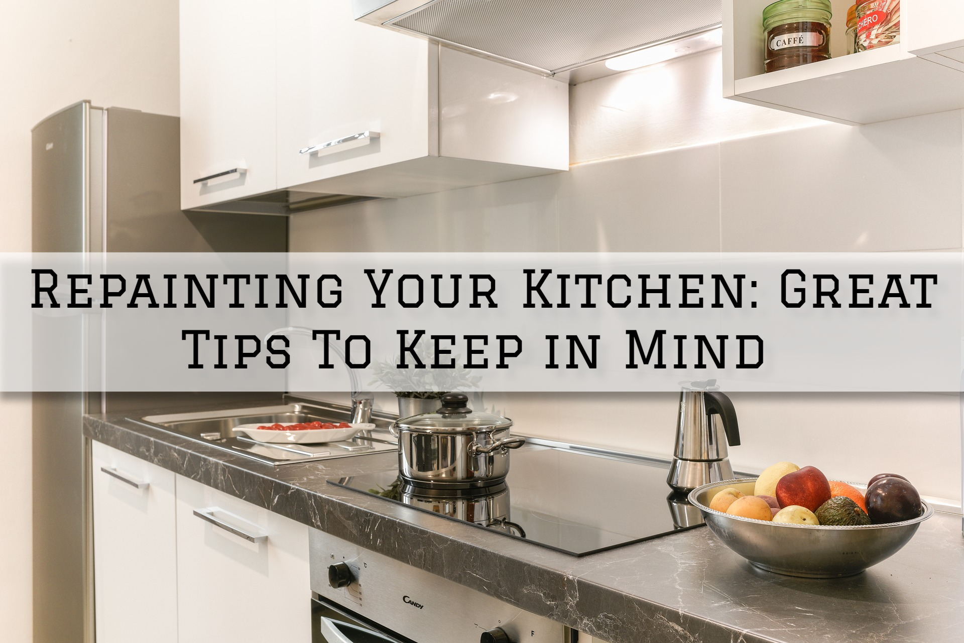 Repainting Your Kitchen: Great Tips To Keep in Mind in Richmond, MI ...