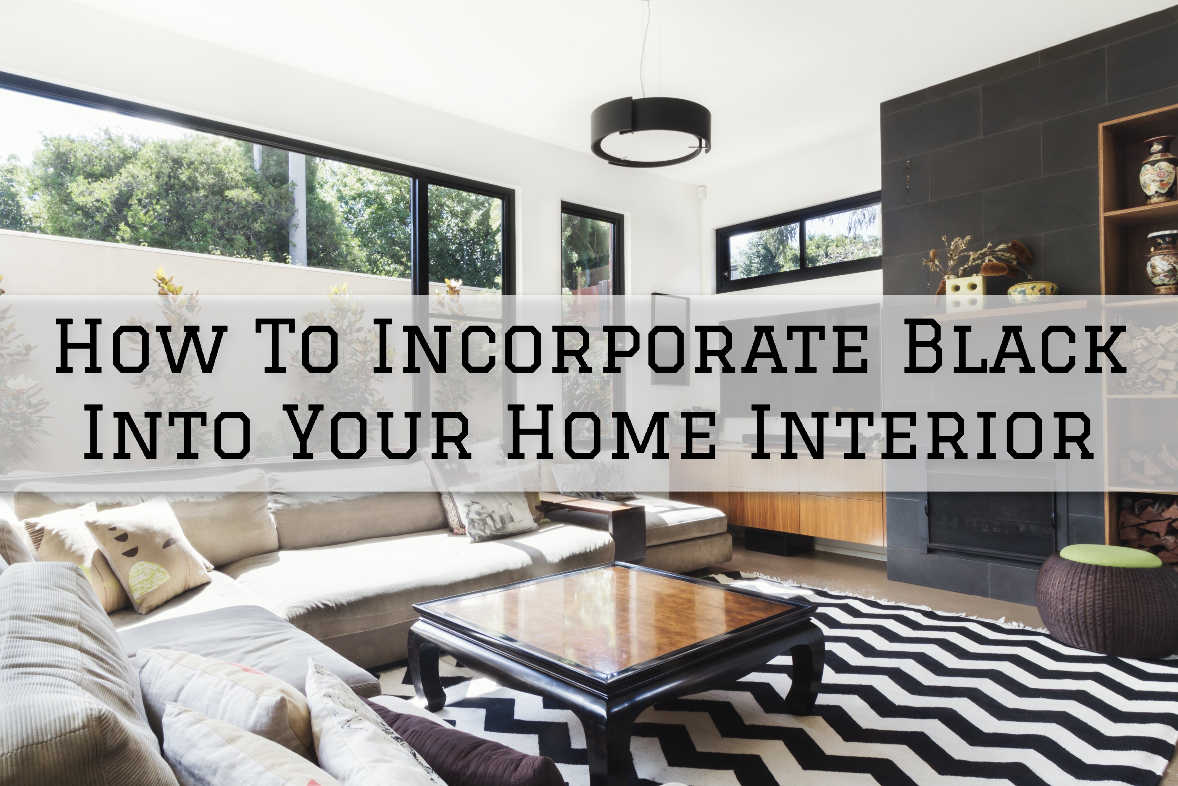 How To Incorporate Black Into Your Home Interior in Washington, MI ...