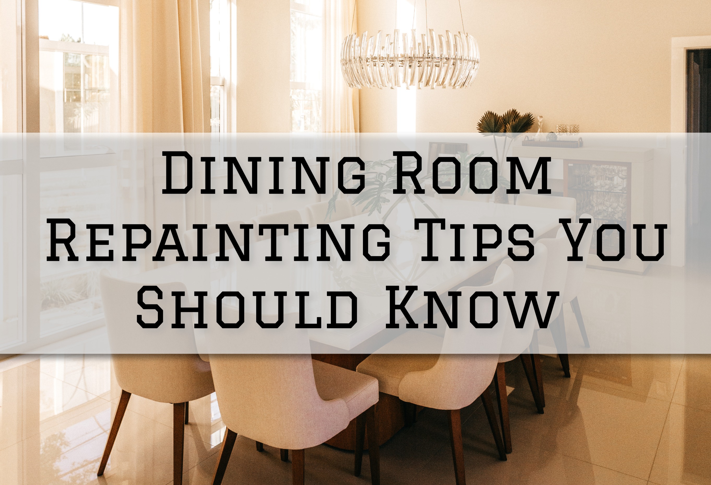Dining Room Repainting Tips You Should Know in Romeo, MI | Eason Painting