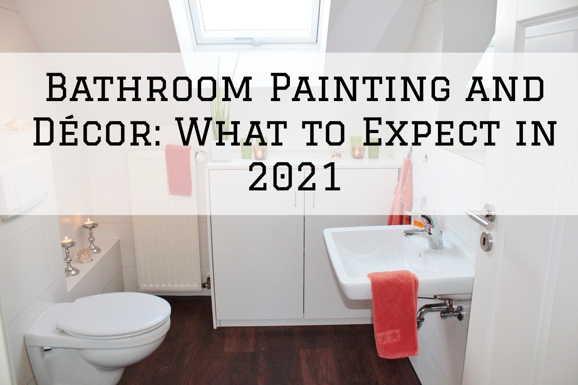 Bathroom Painting and Décor Richmond, MI: What to Expect in 2021 ...